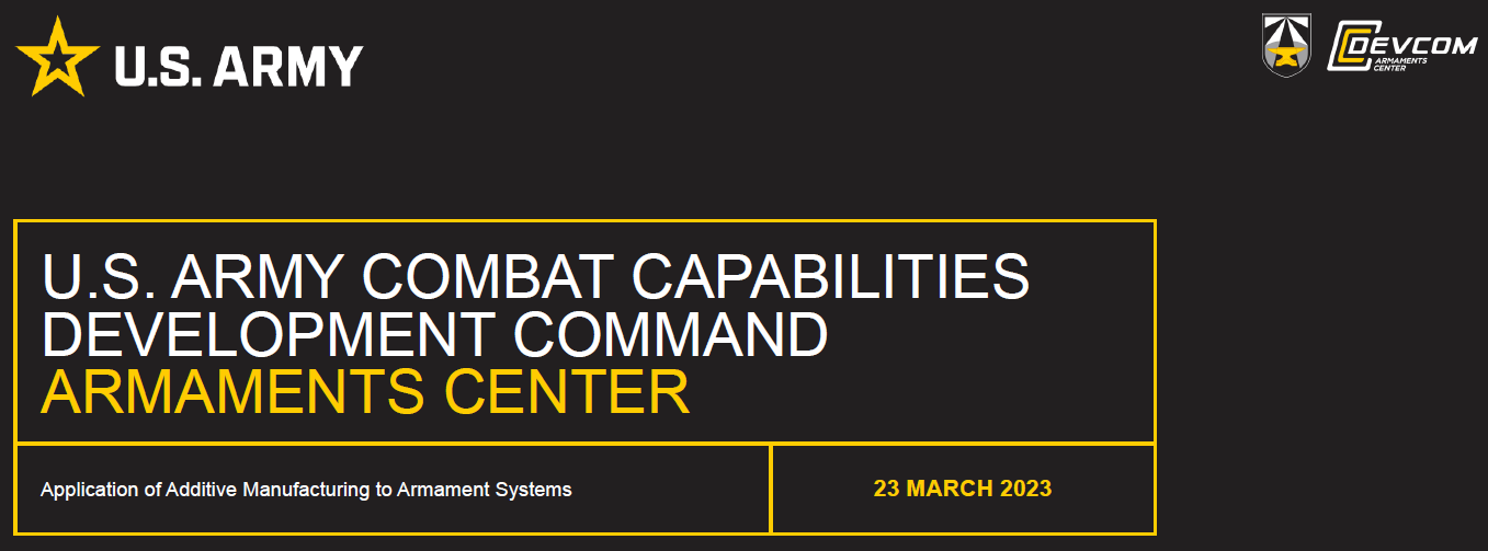 A Look into US Army DEVCOM Armaments Center Additive Manufacturing Strategy